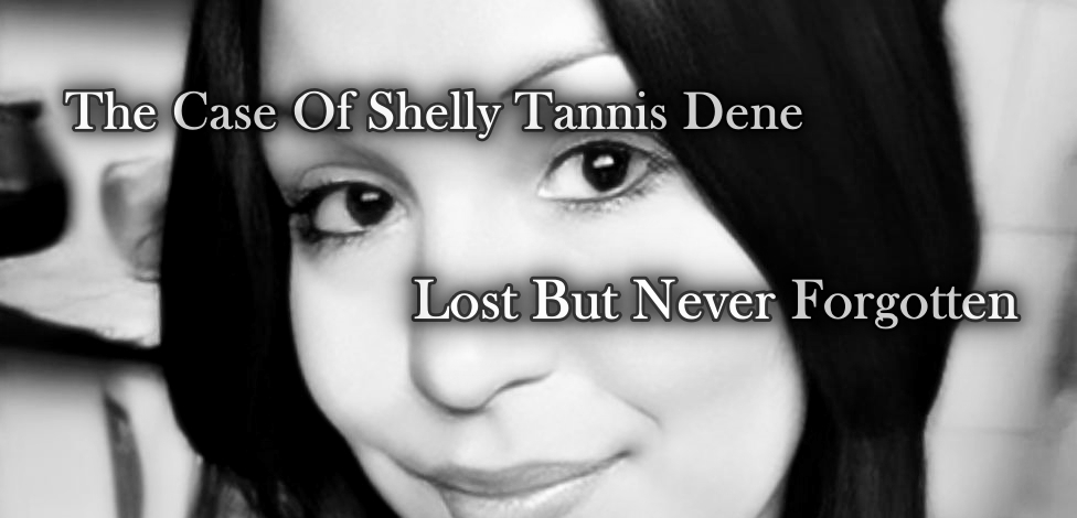 The Case Of Shelly Tannis Dene – Lost But Never Forgotten – Someone Saw ...