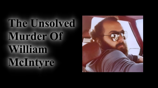 The Unsolved Murder Of William McIntyre – Someone Saw Something