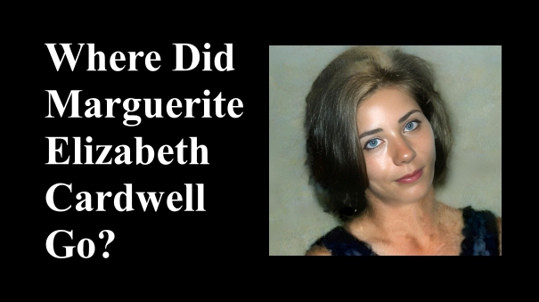 Please Help Locate Marguerite Elizabeth Cardwell – Someone Saw Something