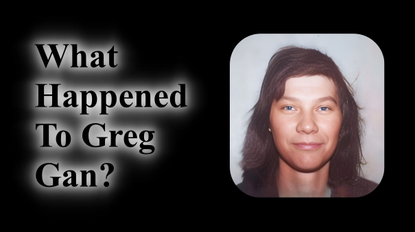 What Happened To Greg Gan? – Someone Saw Something