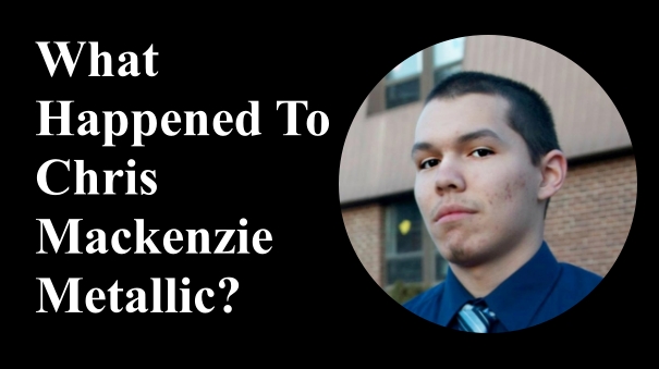 What Happened To Chris Mackenzie Metallic? – Someone Saw Something