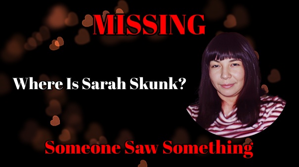 Please Help Locate Sarah Skunk – Someone Saw Something
