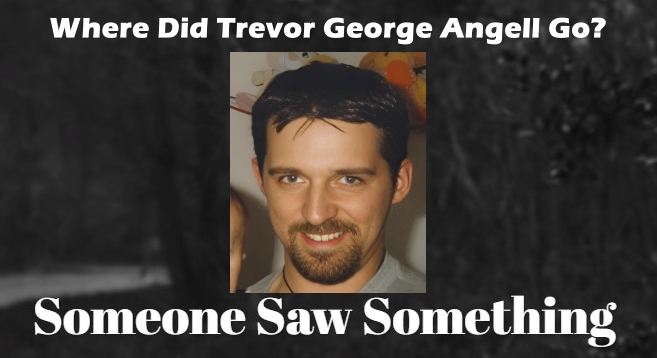 Please Help Locate Trevor George Angell – Someone Saw Something