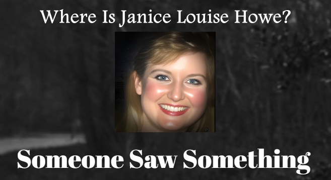 Where Is Janice Louise Howe? – Someone Saw Something