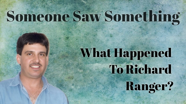 What Happened To Richard Ranger? – Someone Saw Something