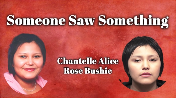 Please Help Locate Chantelle Alice Rose Bushie – Someone Saw Something