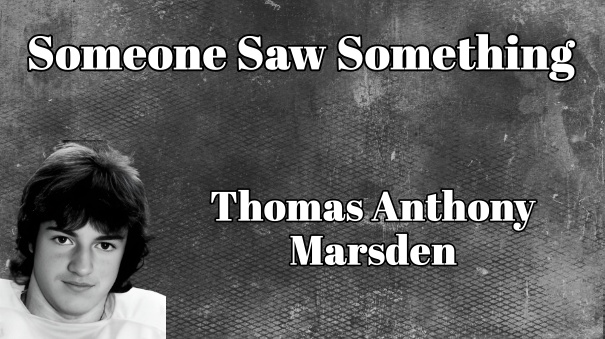 Thomas Anthony Marsden – Someone Saw Something