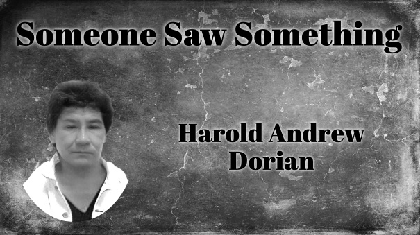 Harold Andrew Dorian – Someone Saw Something