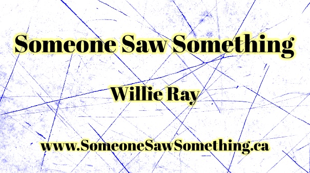Willie Ray – Someone Saw Something